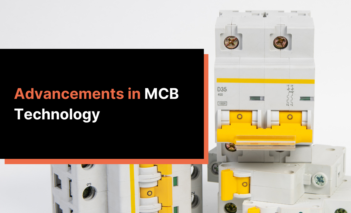 Advancements in MCB Technology - Gims Tech Power